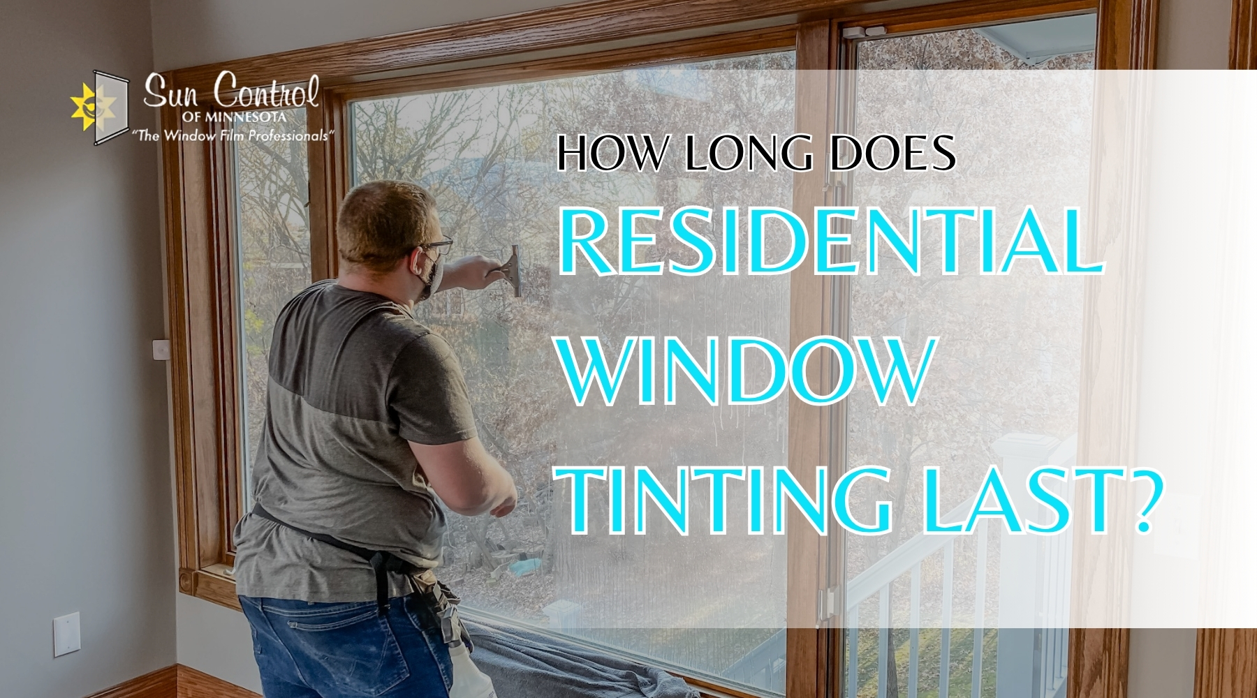 How Long Does Residential Window Tinting Last in Minnesota?